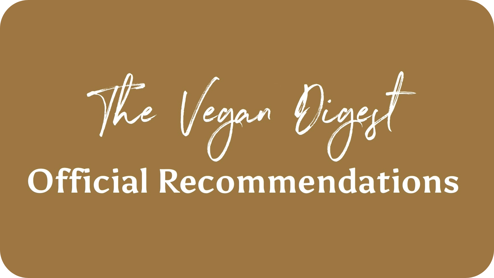 1st Slate: TVD Recommendations – The Vegan Digest
